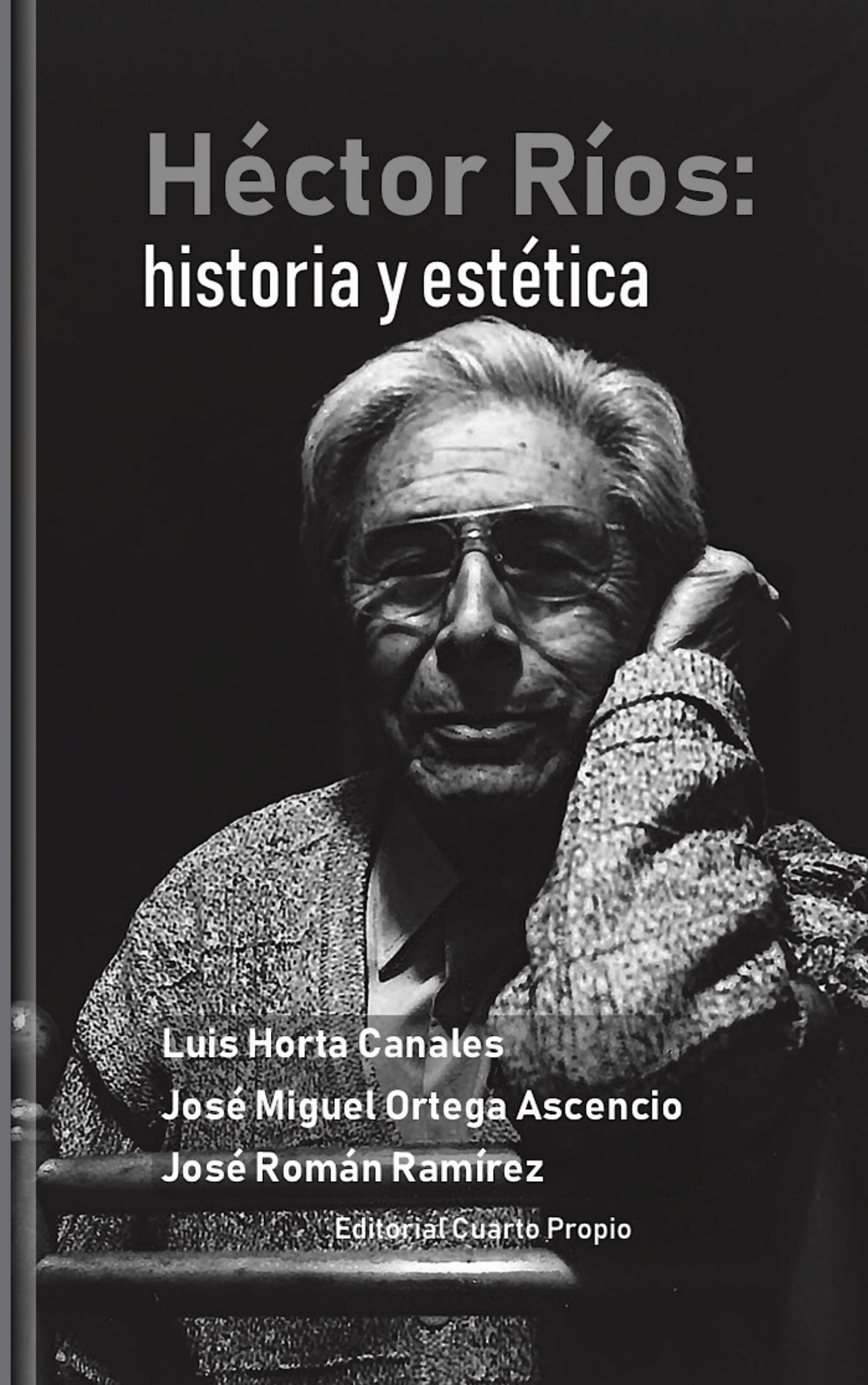 Héctor Ríos: Historia y estética de Luis Horta Canales, José Miguel ...
